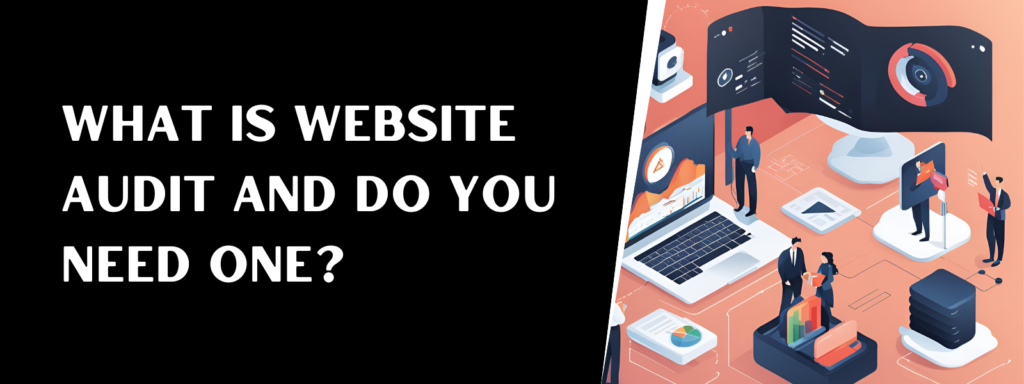 What Is Website Audit And Do You Need One? – click